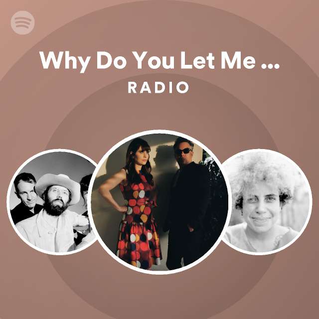 Why Do You Let Me Stay Here? Radio - playlist by Spotify | Spotify