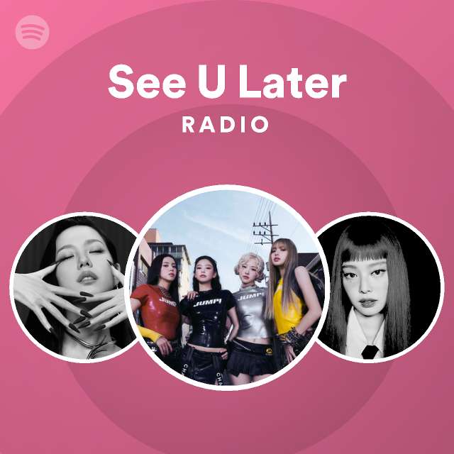 See U Later Radio - playlist by Spotify | Spotify