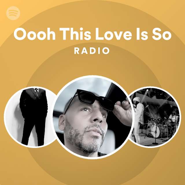 Oooh This Love Is So Radio - playlist by Spotify | Spotify
