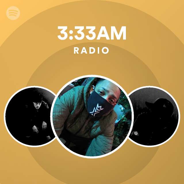 3:33AM Radio - playlist by Spotify | Spotify