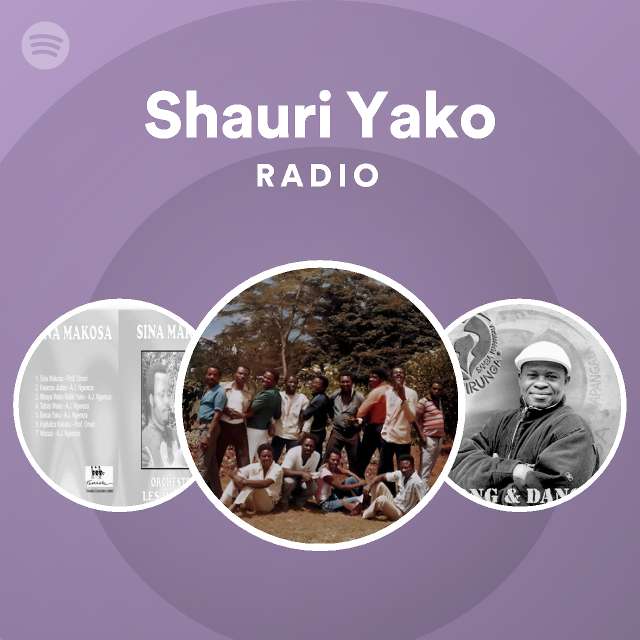 Shauri Yako Radio - playlist by Spotify | Spotify