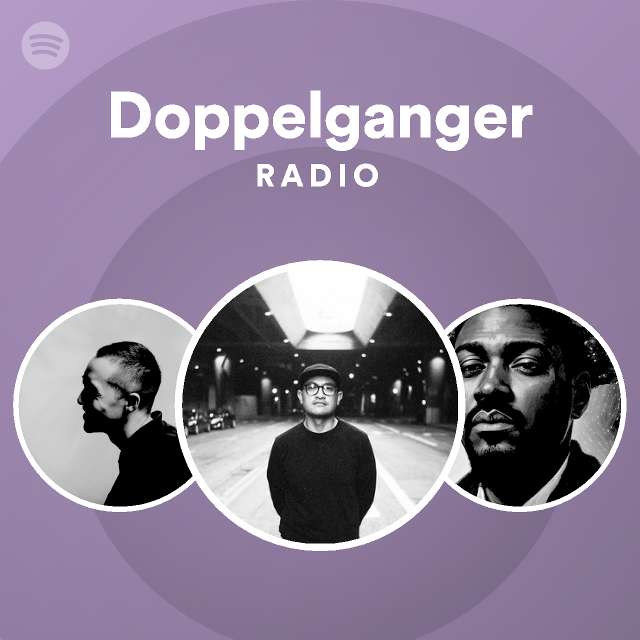Doppelganger Radio - playlist by Spotify | Spotify