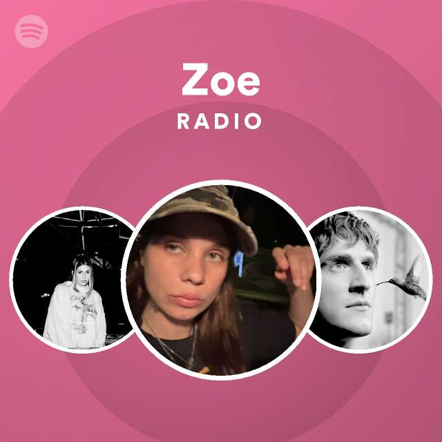 Zoe Radio - playlist by Spotify | Spotify
