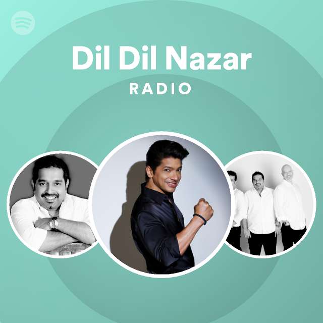 Dil Dil Nazar Radio - playlist by Spotify | Spotify
