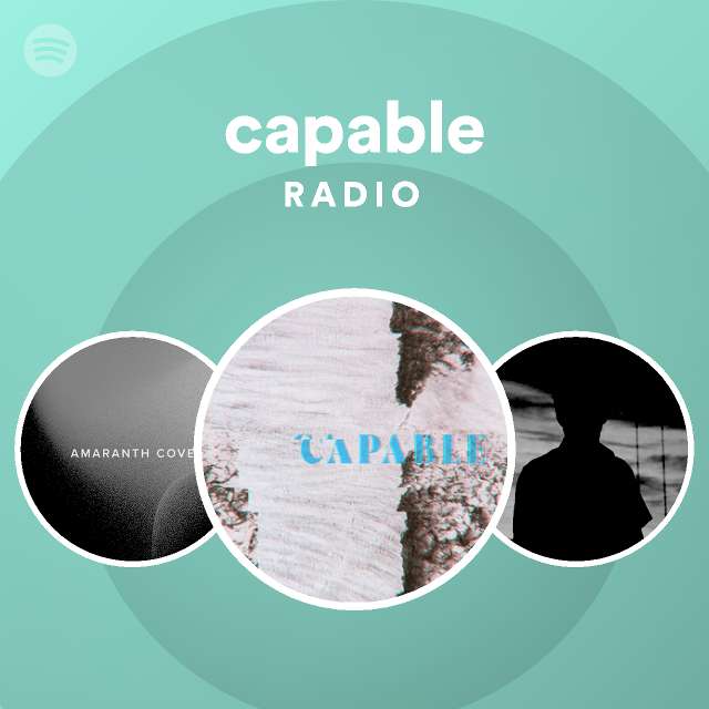 capable Radio - playlist by Spotify | Spotify