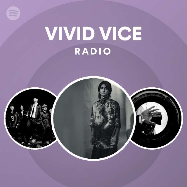 VIVID VICE Radio | Spotify Playlist