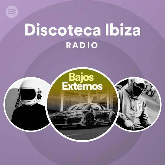Discoteca Ibiza Radio | Spotify Playlist