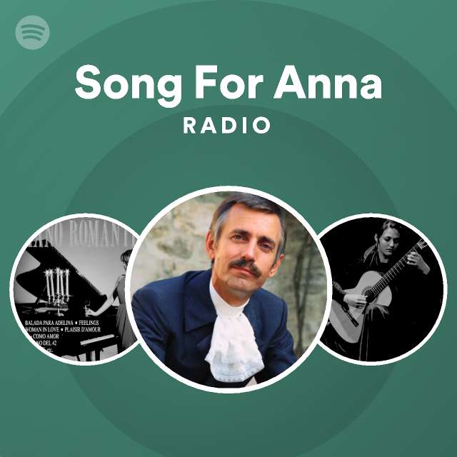 Song For Anna Radio - playlist by Spotify | Spotify