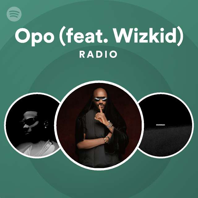 Opo (feat. Wizkid) Radio | Spotify Playlist