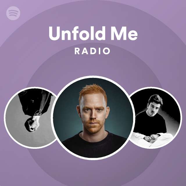 Unfold Me Radio - playlist by Spotify | Spotify