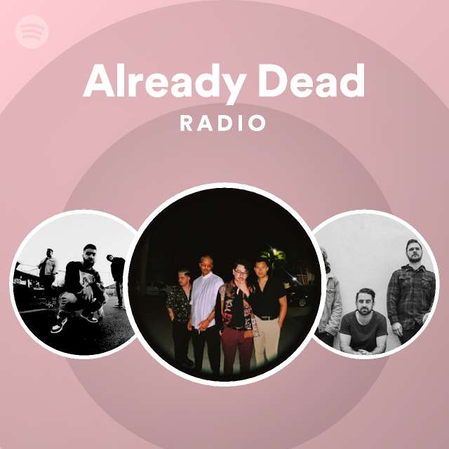Already Dead Radio - playlist by Spotify | Spotify