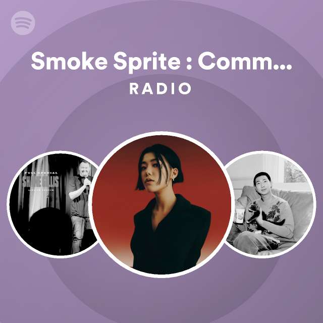 Smoke Sprite : Commentary (with RM of BTS) Radio - playlist by Spotify | Spotify