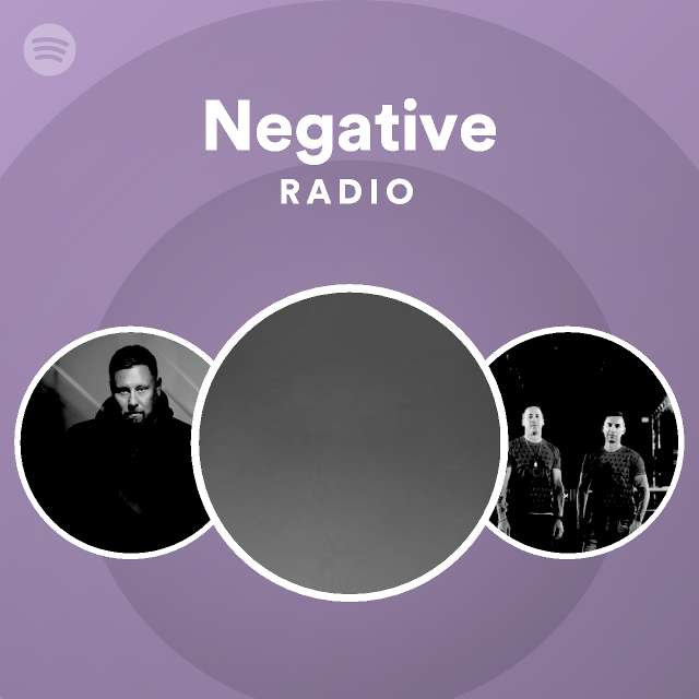 Negative Radio - playlist by Spotify | Spotify