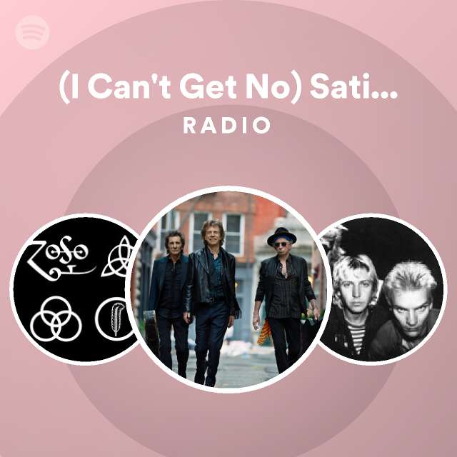 (I Can't Get No) Satisfaction - (Original Single Mono Version) Radio - playlist by Spotify | Spotify
