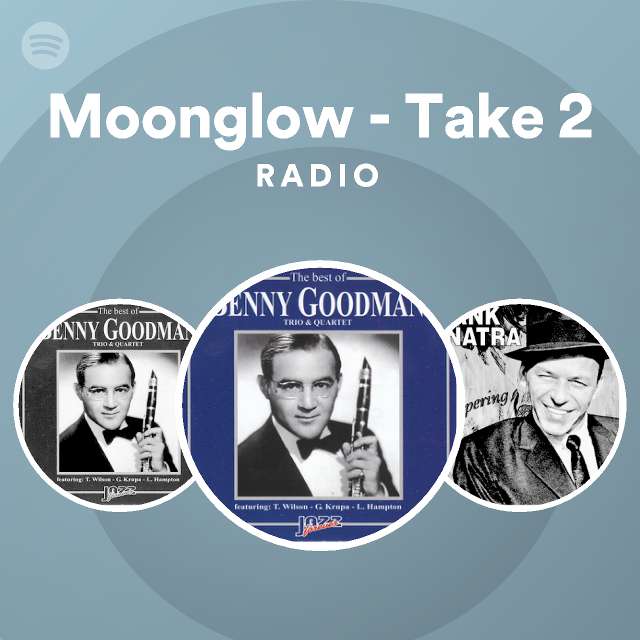 Moonglow - Take 2 Radio - playlist by Spotify | Spotify