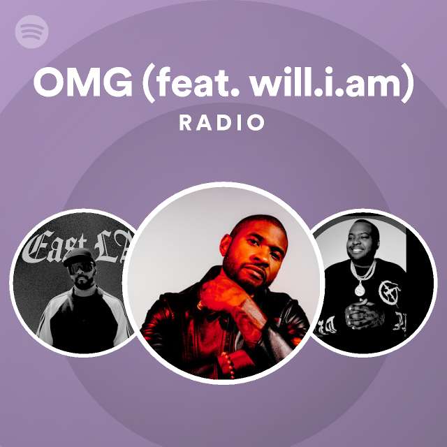 OMG (feat. will.i.am) Radio - playlist by Spotify | Spotify