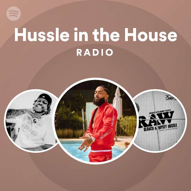 Hussle in the House Radio - playlist by Spotify | Spotify