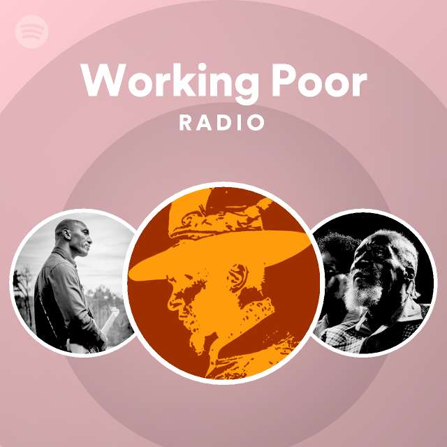 Working Poor Radio - playlist by Spotify | Spotify