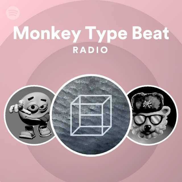 Monkey Type Beat Radio - playlist by Spotify | Spotify