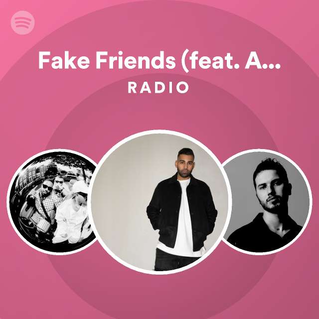 Fake Friends (feat. Alex Hosking) - Disciples Remix Radio - playlist by ...