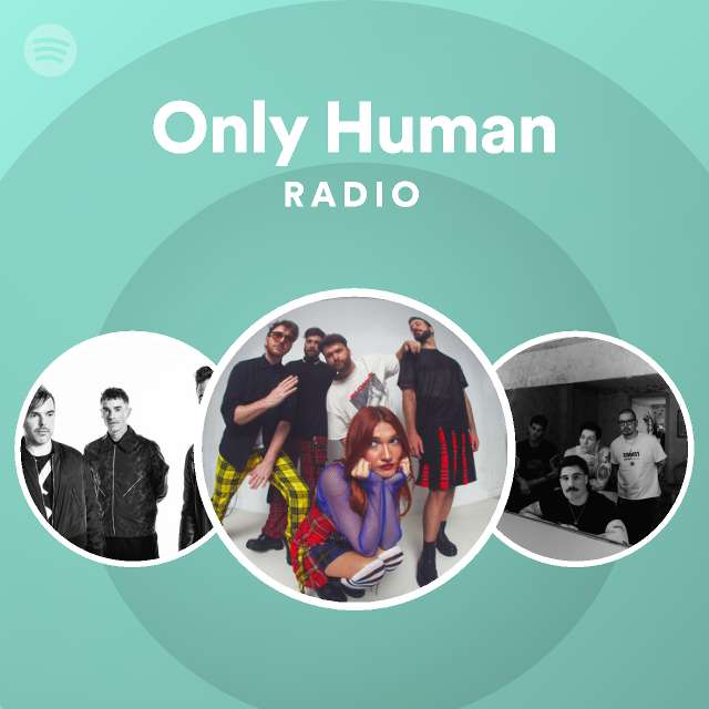 Only Human Radio - playlist by Spotify | Spotify