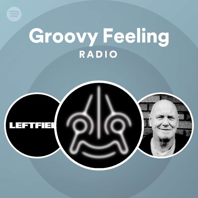 Groovy Feeling Radio - playlist by Spotify | Spotify