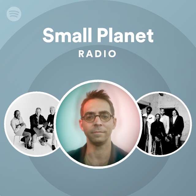 Small Planet Radio - playlist by Spotify | Spotify