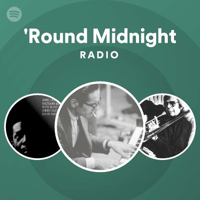 'Round Midnight Radio - playlist by Spotify | Spotify