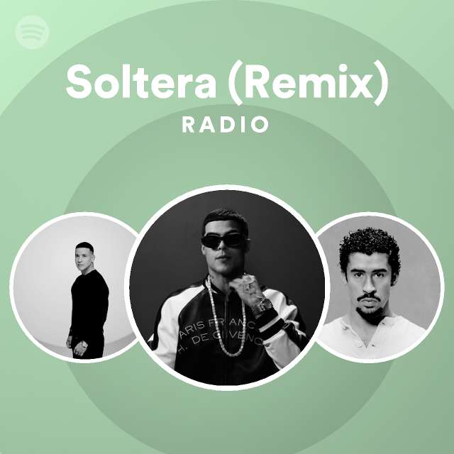 Soltera - Remix Radio - playlist by Spotify | Spotify
