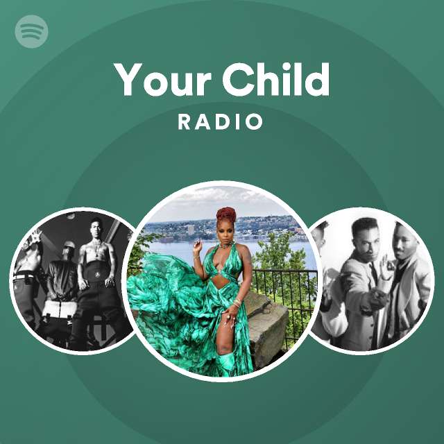 Your Child Radio - playlist by Spotify | Spotify
