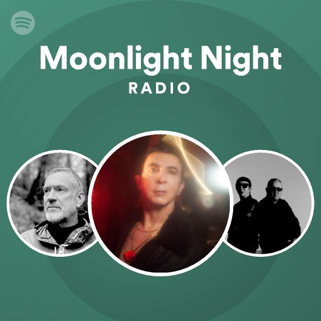 Moonlight Night Radio - playlist by Spotify | Spotify
