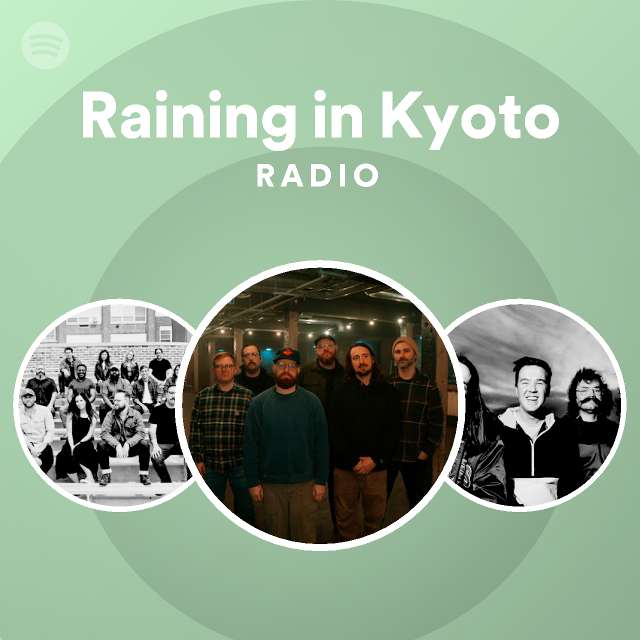 Raining in Kyoto Radio - playlist by Spotify | Spotify