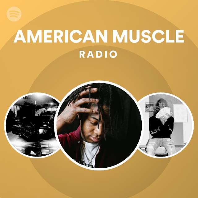 AMERICAN MUSCLE Radio - playlist by Spotify | Spotify