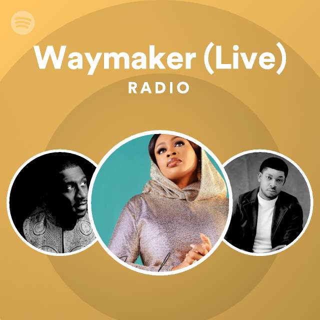 Waymaker (Live) Radio - playlist by Spotify | Spotify