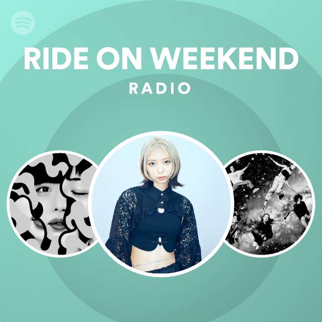RIDE ON WEEKEND Radio - playlist by Spotify | Spotify