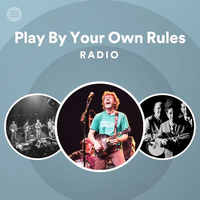 Play By Your Own Rules Radio - playlist by Spotify | Spotify