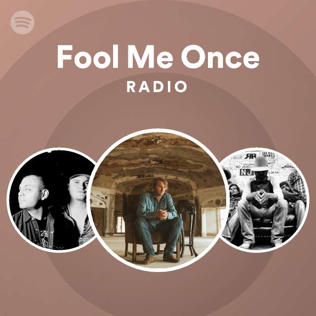 Fool Me Once Radio | Spotify Playlist