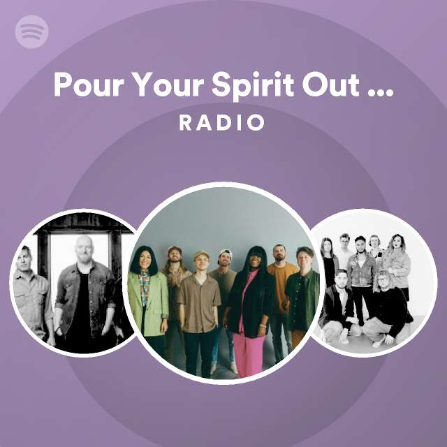 Pour Your Spirit Out - Live Radio | Spotify Playlist