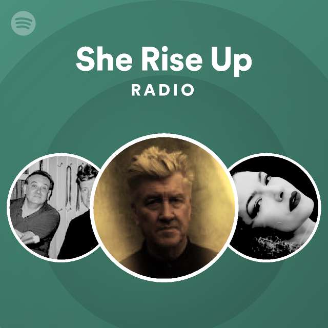 She Rise Up Radio - playlist by Spotify | Spotify