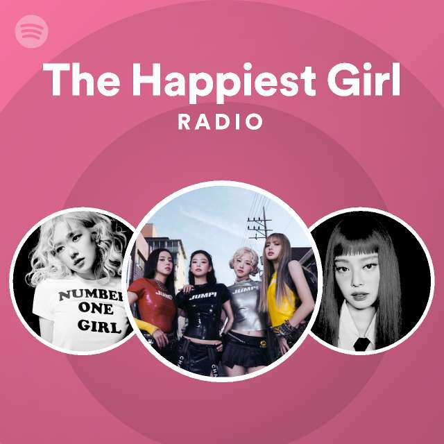 The Happiest Girl Radio - playlist by Spotify | Spotify