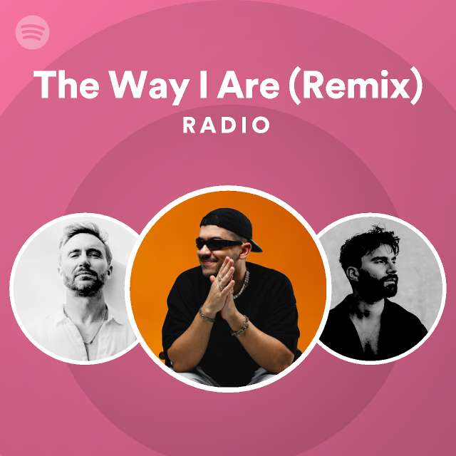 The Way I Are (Remix) Radio | Spotify Playlist