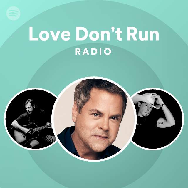 Love Don't Run Radio - playlist by Spotify | Spotify