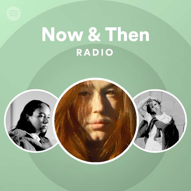 Now & Then Radio - playlist by Spotify | Spotify