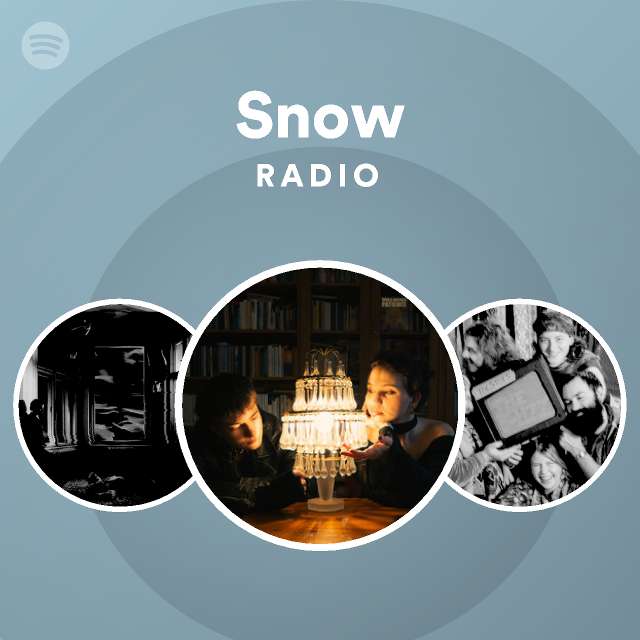 Snow Radio Playlist By Spotify Spotify