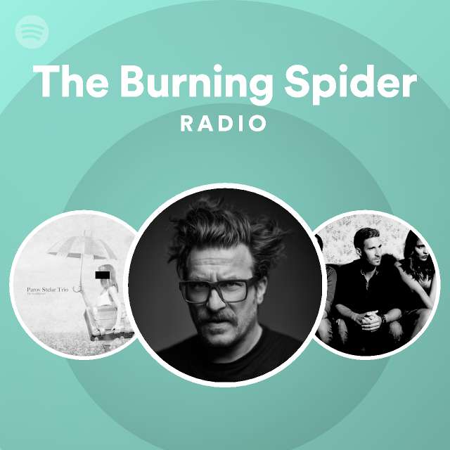 The Burning Spider Radio - playlist by Spotify | Spotify