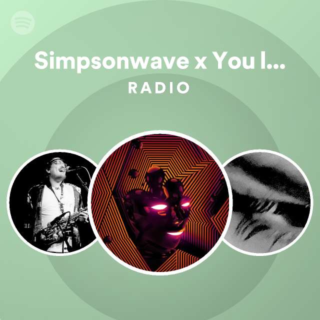 Simpsonwave x You look lonely Radio | Spotify Playlist