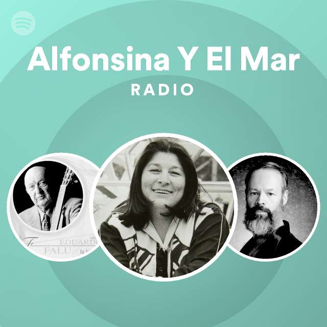 Alfonsina Y El Mar Radio - playlist by Spotify | Spotify