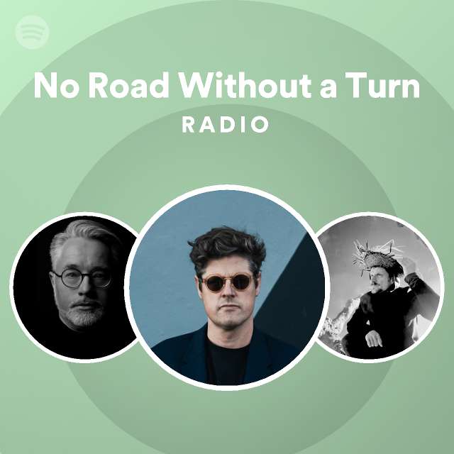 No Road Without a Turn Radio - playlist by Spotify | Spotify