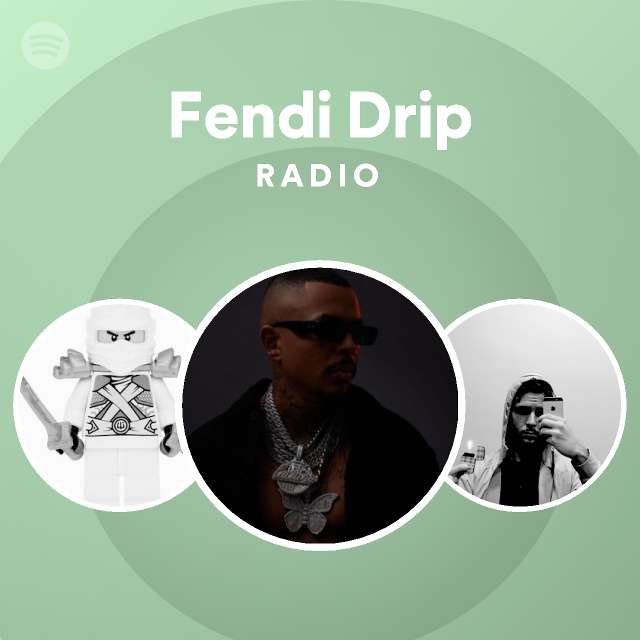 Fendi Drip Radio - playlist by Spotify | Spotify