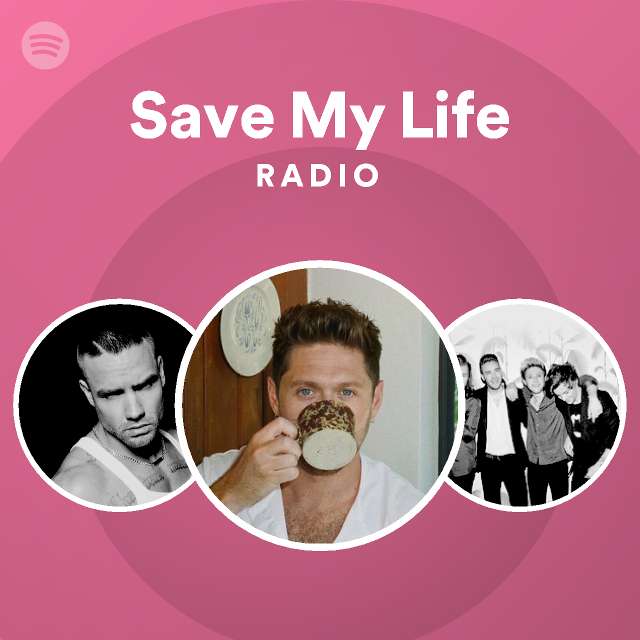 Save My Life Radio - playlist by Spotify | Spotify